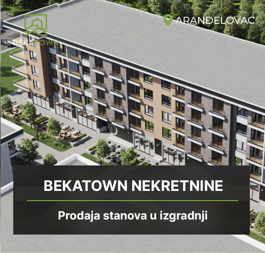 Prodaja stanova Arandjelovac 🏡 BEKATOWN 2025